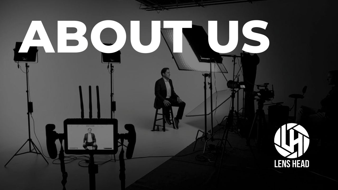 ABOUT - Lens Head Media